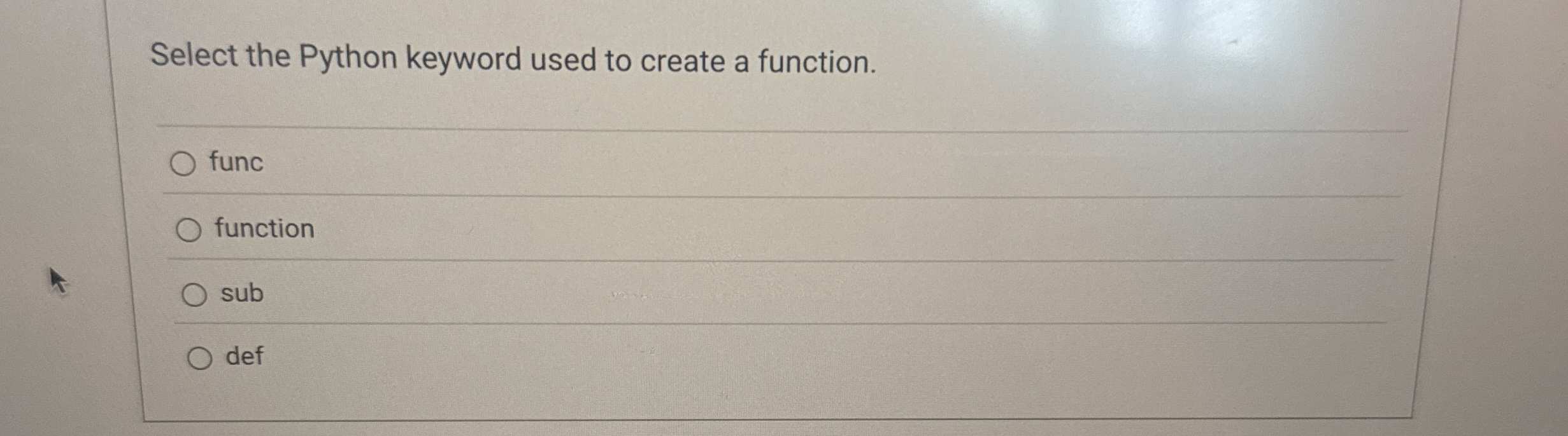 Solved Select the Python keyword used to create a | Chegg.com