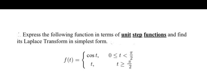 Solved Express the following function in terms of unit step | Chegg.com