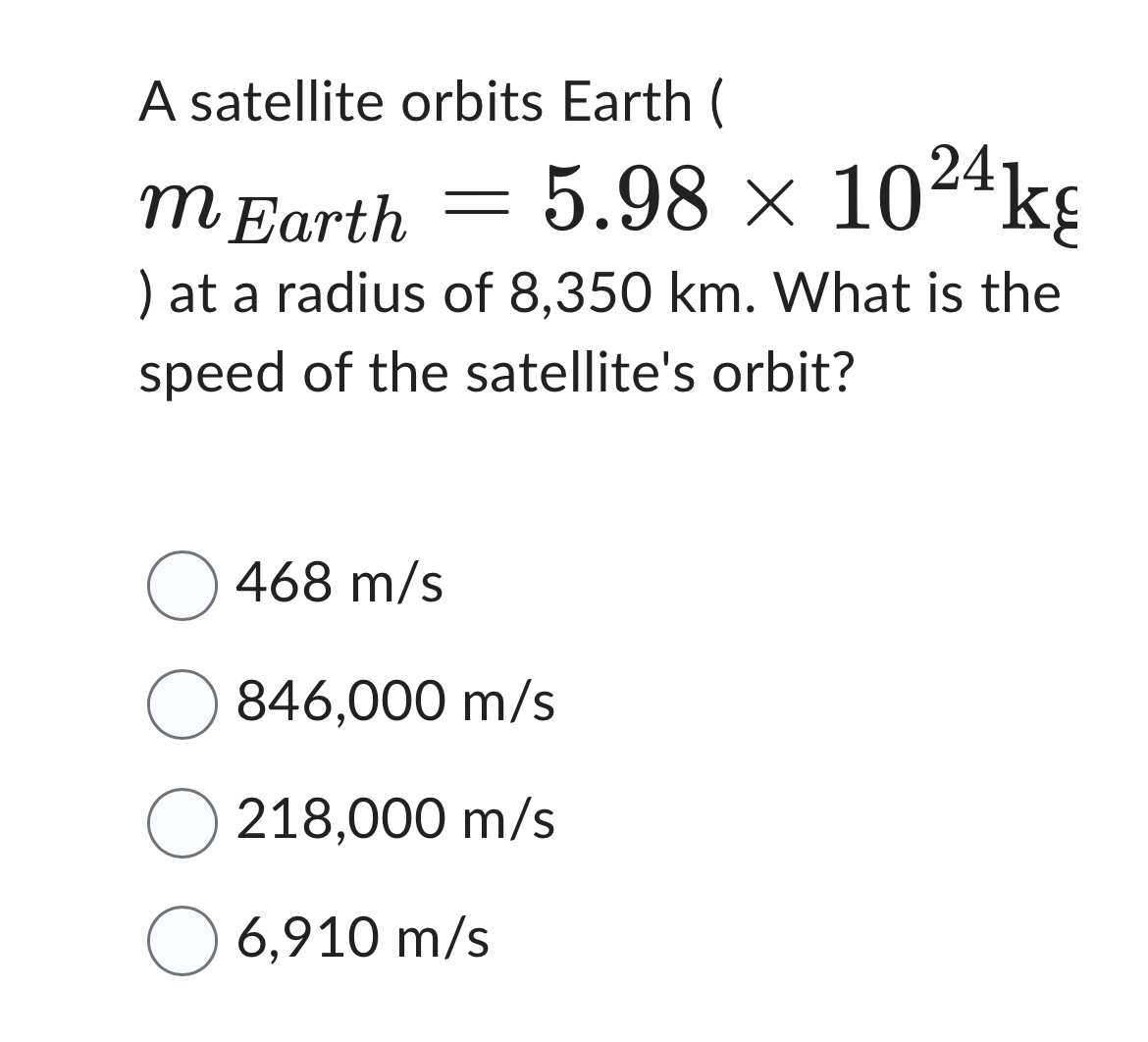 Solved A satellite orbits Earth (mEarth =5.98×1024kεat a | Chegg.com