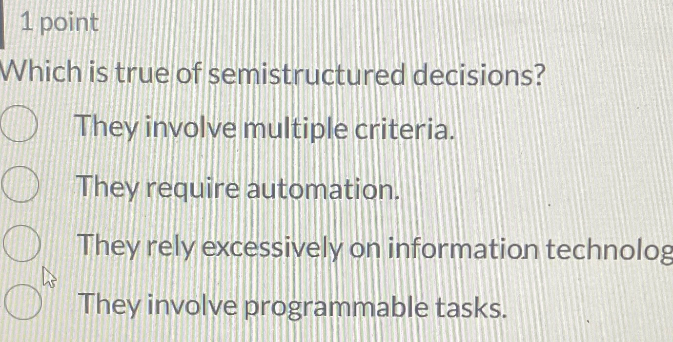 Solved 1 ﻿pointWhich is true of semistructured | Chegg.com