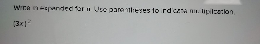 Solved Write in expanded form. Use parentheses to indicate | Chegg.com