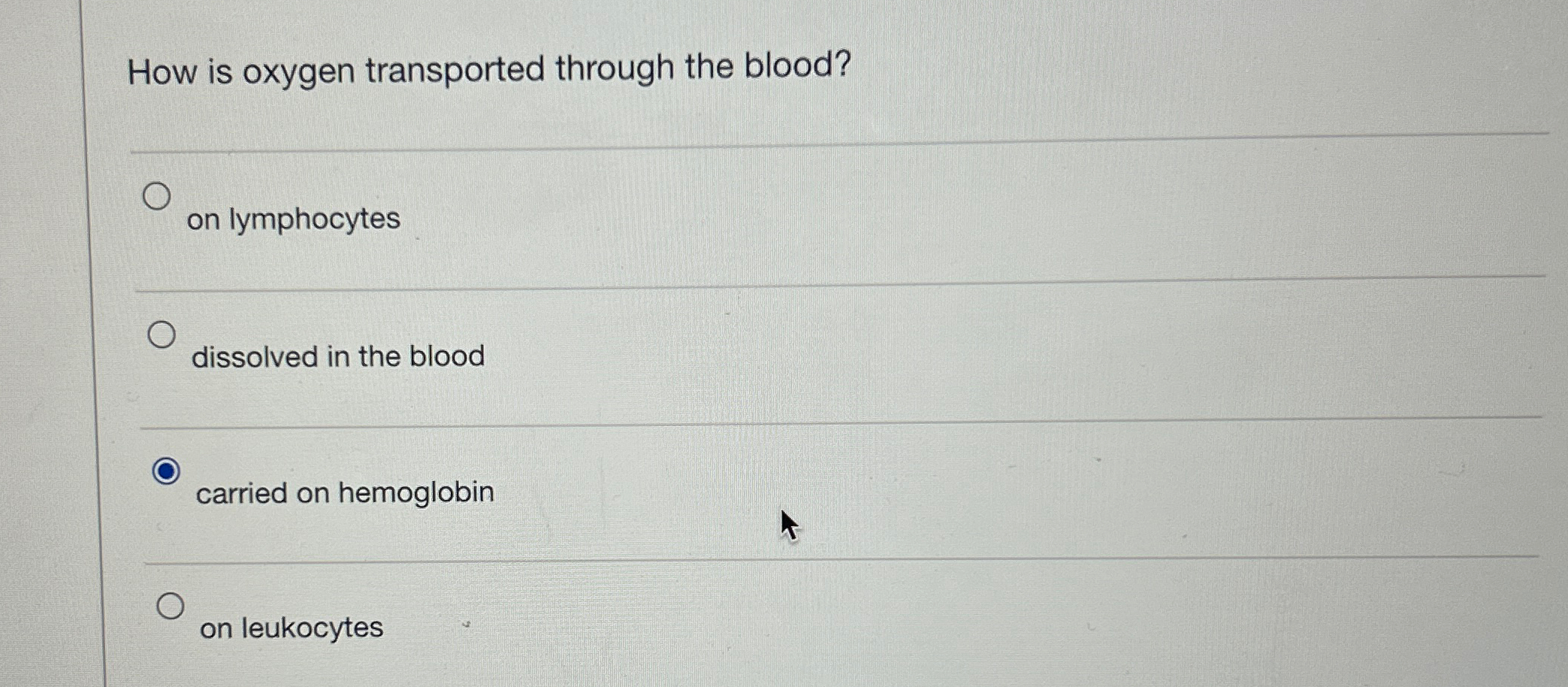 Solved How is oxygen transported through the blood?on | Chegg.com