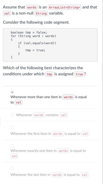 Solved Assume that words is an ArrayList and that val is a | Chegg.com