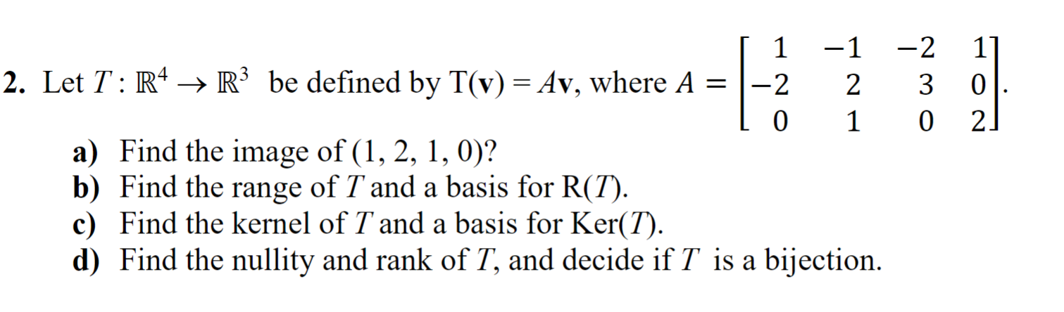 Let T:R4→R3 ﻿be defined by T(v)=Av, ﻿where | Chegg.com