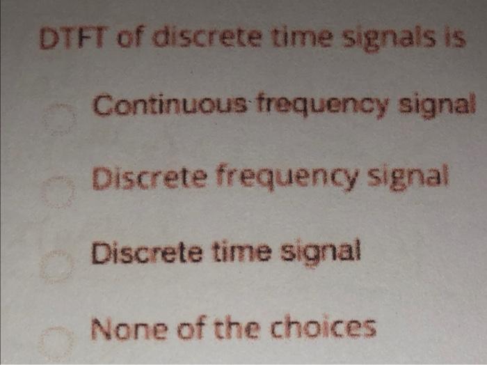 Solved DTFT of discrete time signals is Continuous frequency | Chegg.com