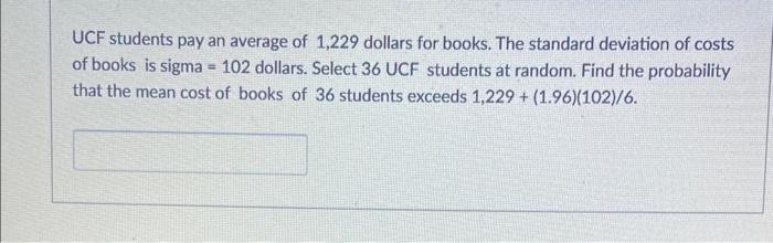 Solved UCF students pay an average of 1,229 dollars for | Chegg.com