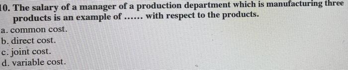 Solved 10. The salary of a manager of a production | Chegg.com