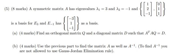 Solved 5) (8 marks) A symmetric matrix A has eigenvalues | Chegg.com
