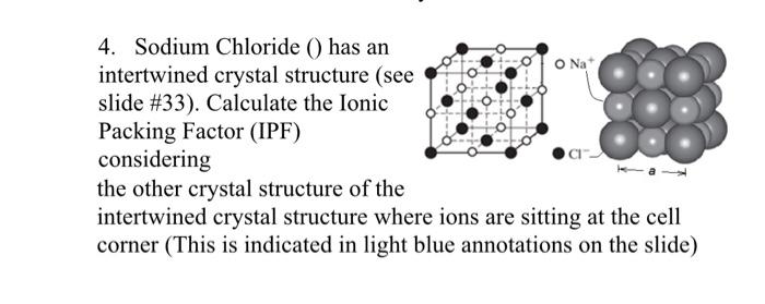 Solved 4. Sodium Chloride () has an intertwined crystal | Chegg.com