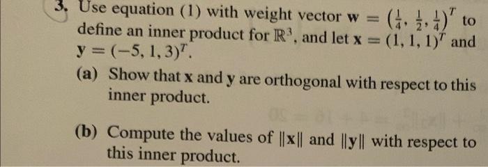 Solved 3. Use equation (1) with weight vector w=(41,21,41)T | Chegg.com