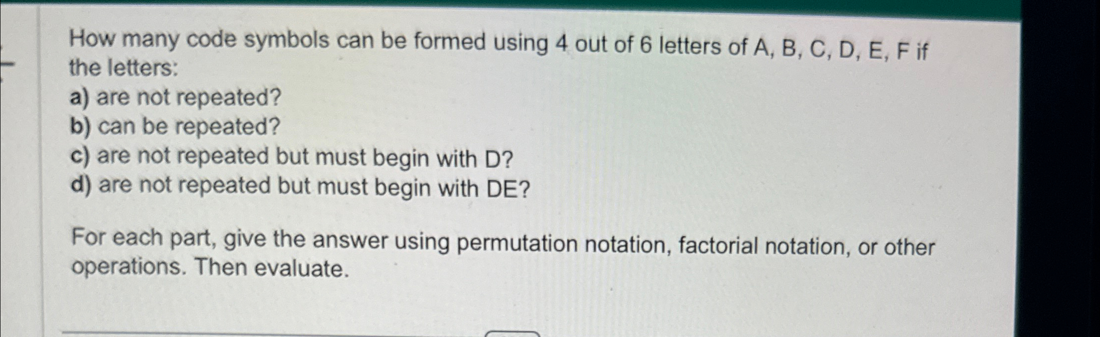 Solved How many code symbols can be formed using 4 ﻿out of 6 | Chegg.com