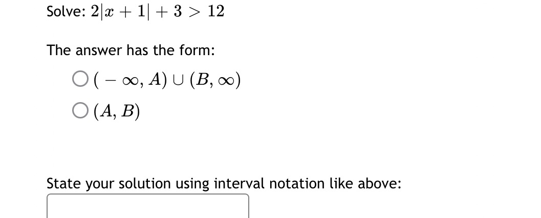 Solved Solve: 2|x+1|+3>12The answer has the | Chegg.com
