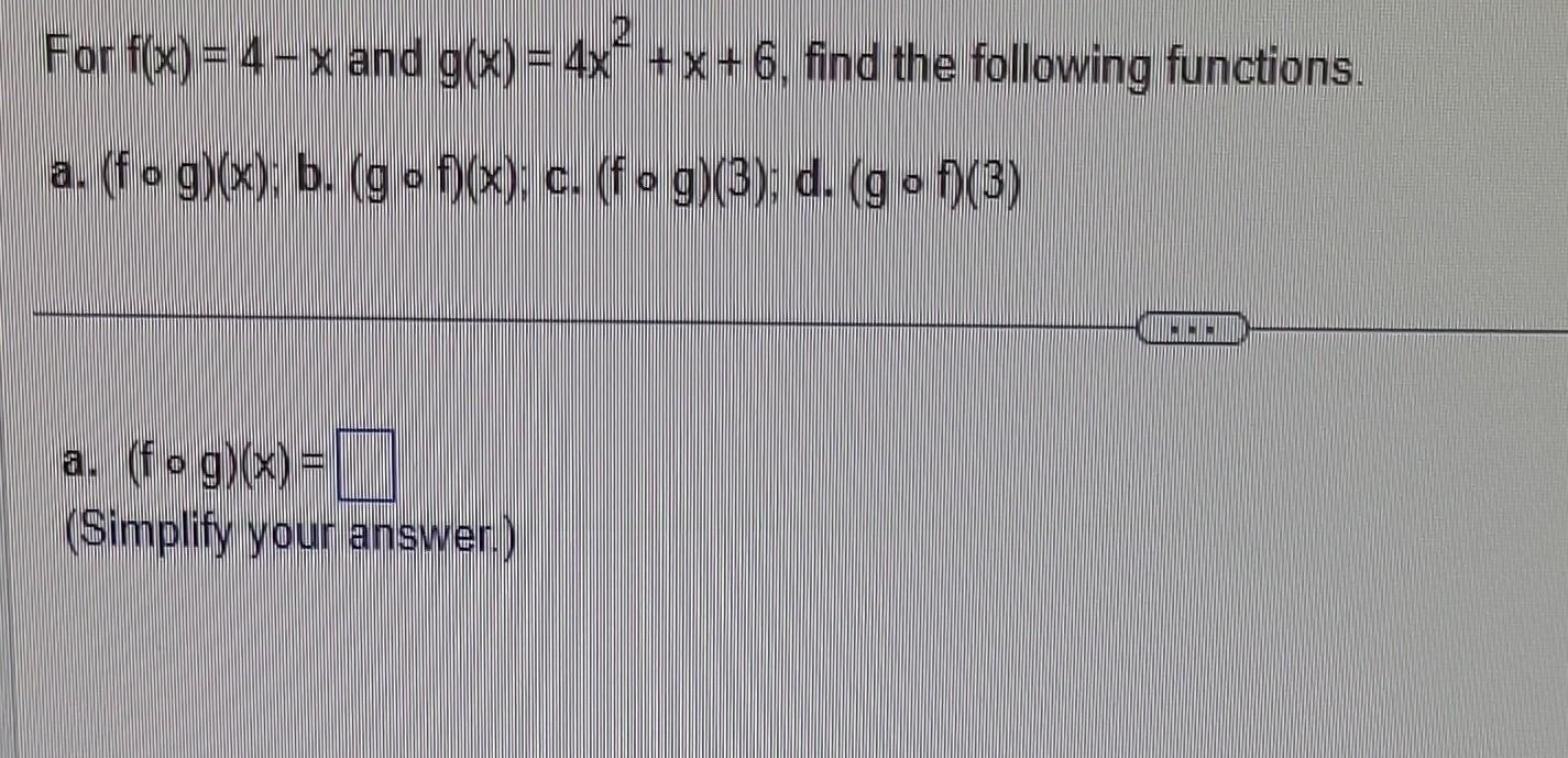 Solved For f(x)=4−x and g(x)=4x2+x+6, find the following | Chegg.com