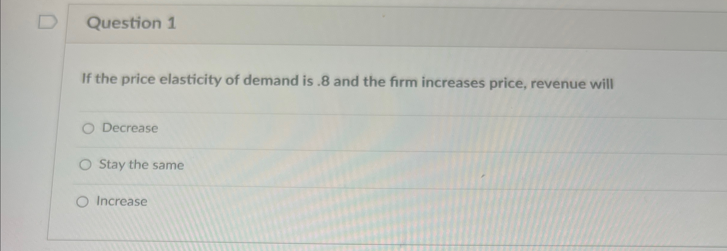 Solved Question 1If the price elasticity of demand is .8 | Chegg.com