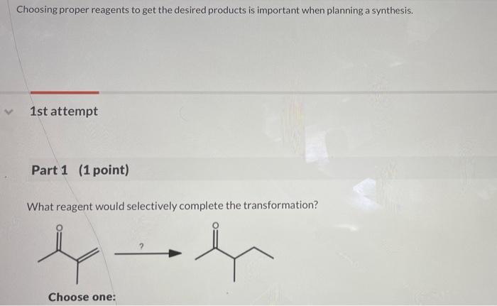 Solved Choosing proper reagents to get the desired products | Chegg.com