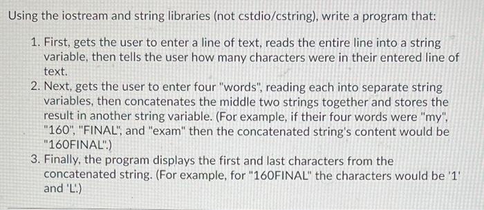Solved Using the iostream and string libraries (not | Chegg.com
