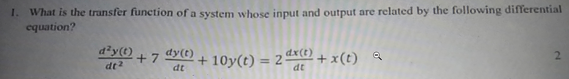 Solved What is the transfer function of a system whose input | Chegg.com