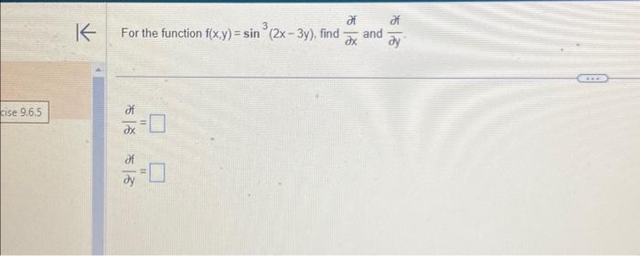 Solved For the function f(x,y)=sin3(2x−3y), find ∂x∂f and | Chegg.com