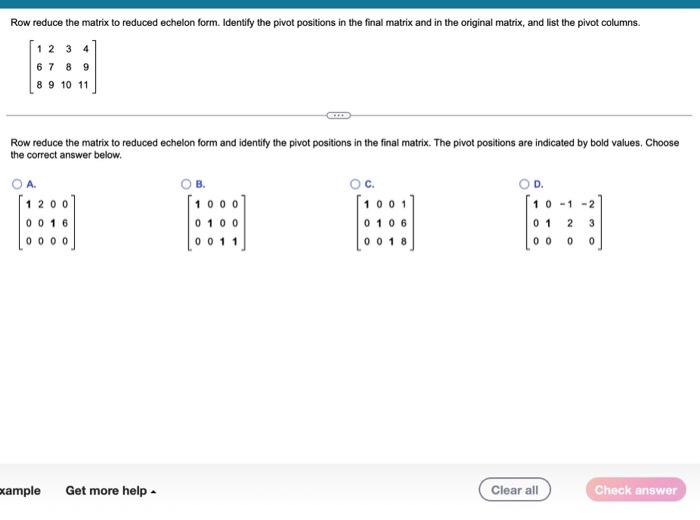 Solved Row reduce the matrix to reduced echelon form. | Chegg.com
