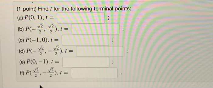 Solved (1 point) Find t for the following terminal points: | Chegg.com