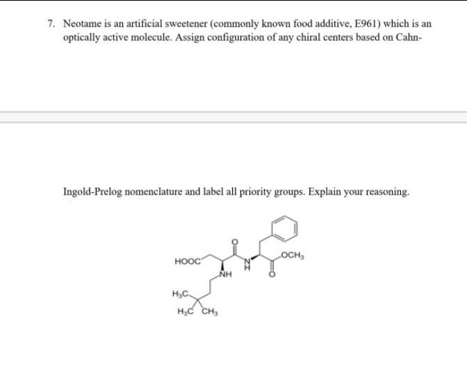 Solved 7. Neotame is an artificial sweetener (commonly known | Chegg.com