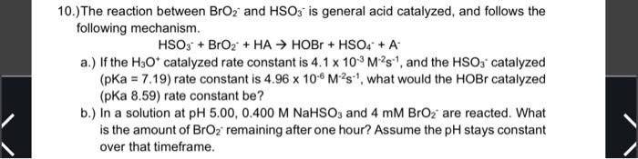 Solved 10.) The reaction between BrO2−and HSO3 - is general | Chegg.com