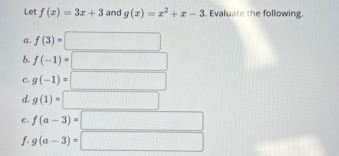 Solved Let f(x)=3x+3 and g(x)=x2+x−3. Evaluate the | Chegg.com