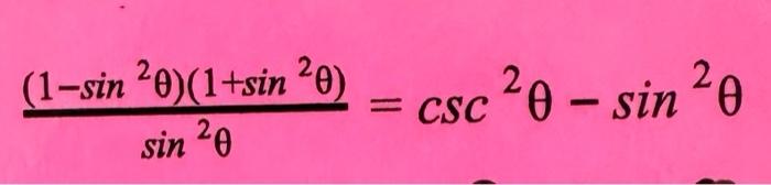 Solved sin2θ(1−sin2θ)(1+sin2θ)=csc2θ−sin2θ | Chegg.com