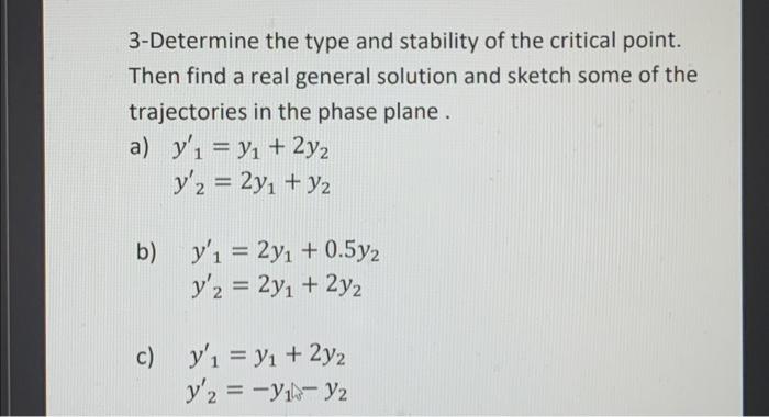 Solved 3-Determine the type and stability of the critical | Chegg.com