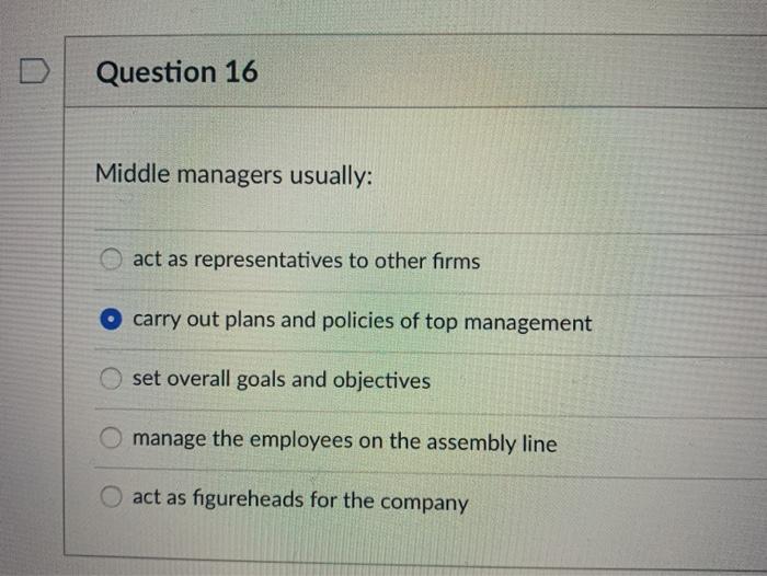 Solved Question 16 Middle managers usually: O act as | Chegg.com