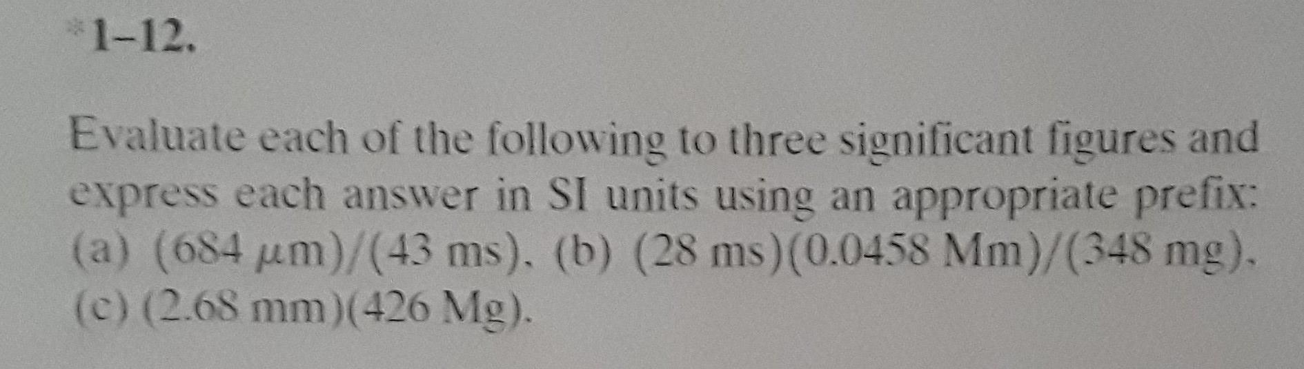 Solved 1-12. Evaluate each of the following to three | Chegg.com
