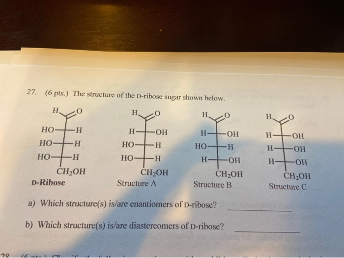 Solved 27. (6 pts.) The structure of the D-ribose sugar | Chegg.com