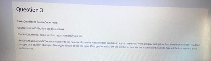 Solved Question 3 Takes(studenti, courseCode, mark) Course | Chegg.com