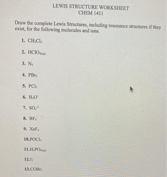 Solved LEWIS STRUCTURE WORKSHEET CHEM 1411 Draw the complete | Chegg.com