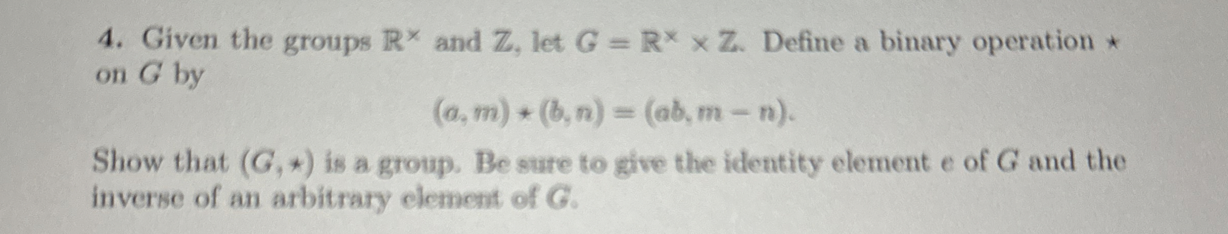 Solved Given the groups R×and Z, ﻿let G=R××Z. ﻿Define a | Chegg.com