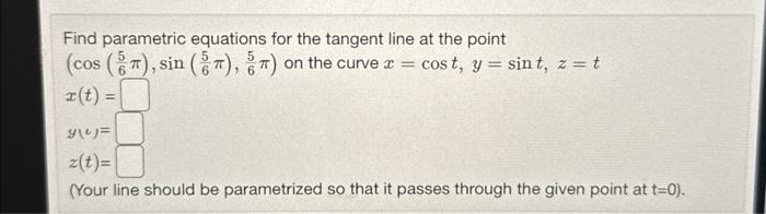 Solved Find parametric equations for the tangent line at the | Chegg.com