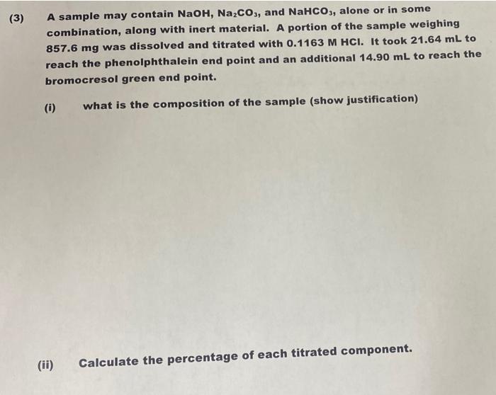 Solved (3) A sample may contain NaOH, Na2CO3, and NaHCO3, | Chegg.com