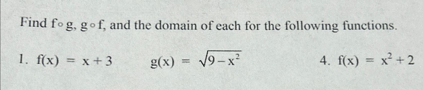 Solved Find f@g,g@f, ﻿and the domain of each for the | Chegg.com