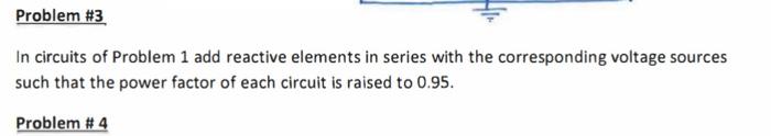 In circuits of Problem 1 add reactive elements in | Chegg.com