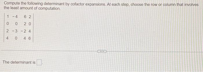 Solved Compute the following determinant by cofactor | Chegg.com