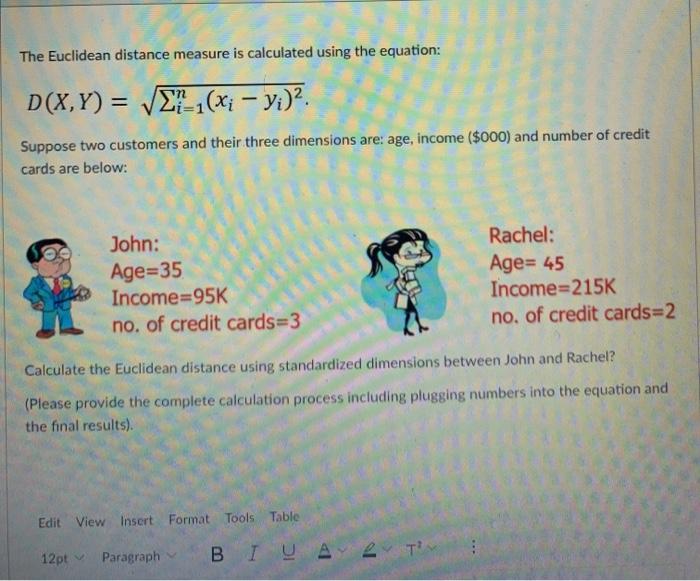 Solved The Euclidean distance measure is calculated using | Chegg.com