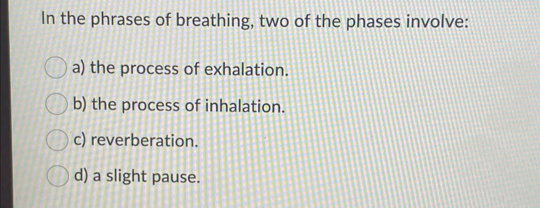 Solved In the phrases of breathing, two of the phases | Chegg.com