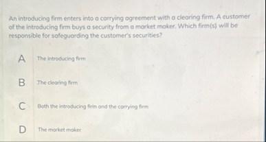 Solved An introducing firm enters into a carrying ogreement | Chegg.com