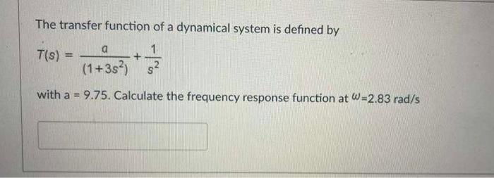 Solved The transfer function of a dynamical system is | Chegg.com