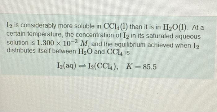 Solved I2 is considerably more soluble in CCl4 (1) than it | Chegg.com
