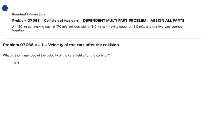Solved Required information Problem 07.068-Collision of two | Chegg.com