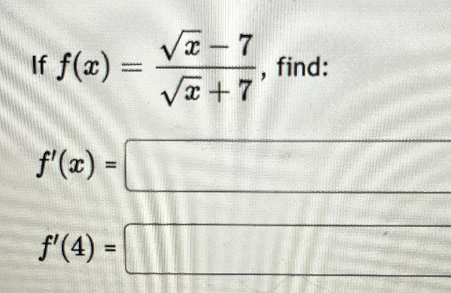 Solved If f(x)=x2-7x2+7, ﻿find:f'(x)=f'(4)= | Chegg.com