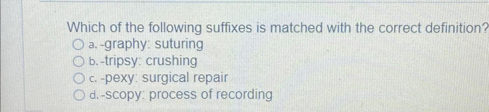 Solved Which of the following suffixes is matched with the | Chegg.com