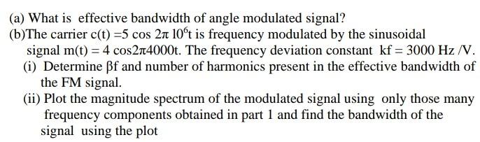 Solved (a) What is effective bandwidth of angle modulated | Chegg.com