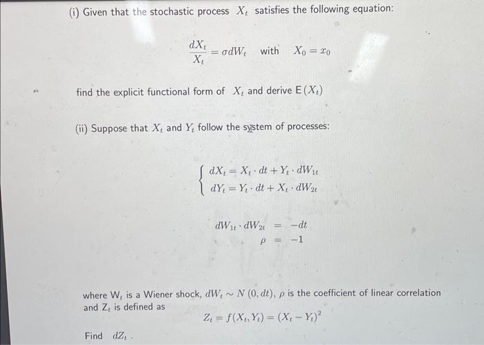 Solved (i) Given that the stochastic process Xt satisfies | Chegg.com
